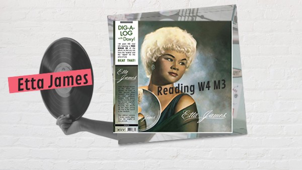 Reading W4 M3 Etta James