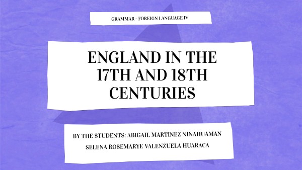 ENGLAND IN THE 17TH AND 18TH CENTURIES | Genially