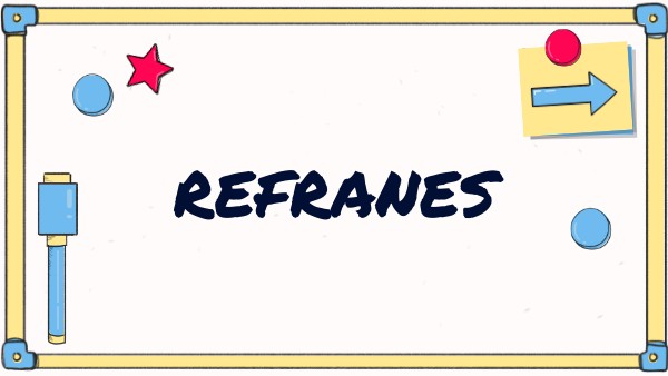 REFRANES - CLASE DE CONVERSACIÓN | Genially