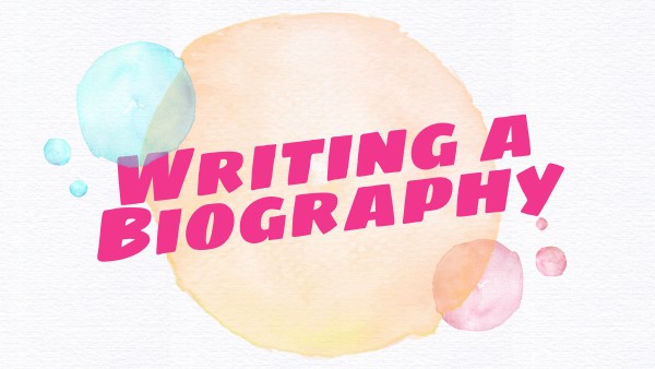 Writing a Biography | Genially