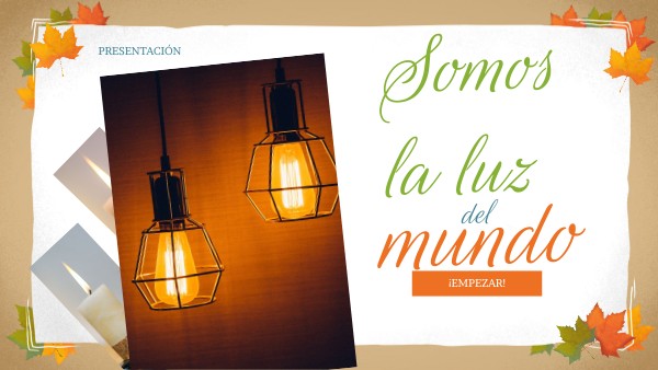 Somos la luz del mundo | Genially