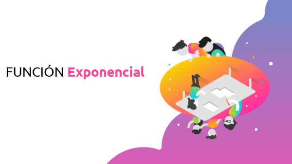 Función Exponencial III BACH | Genially