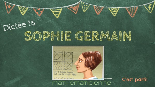 En route pour la dictée CM_16_Sophie Germain | Genially