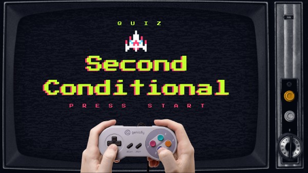 SECOND CONDITIONAL QUIZ | Genially