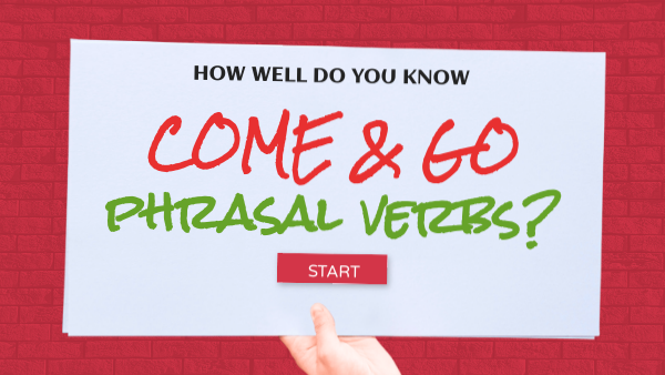 PHRASAL VERBS with COME & GO | Genially