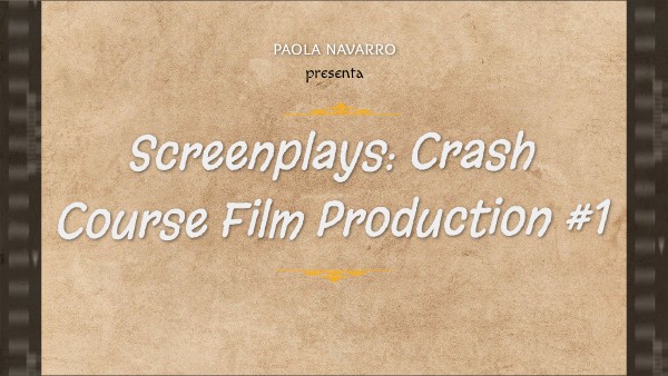 Screenplays: Crash Course Film Production #1