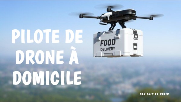 Pilote de drone à domicile | Genially