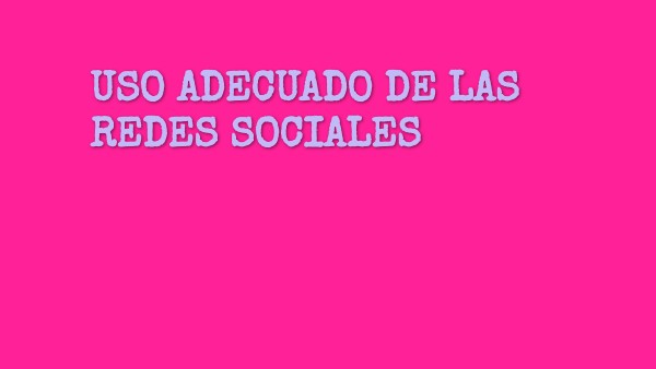 uso adecuado de las redes sociales | Genially