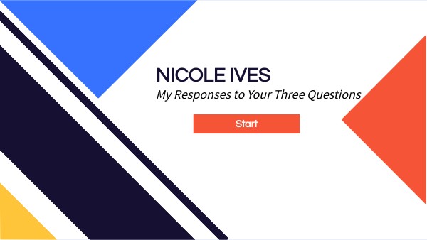 Nicole Ives Response to Three Questions