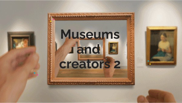 MUSEUMS AND CREATORS 2 | Genially