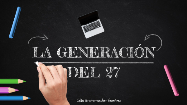 La Generación del 27 características generales