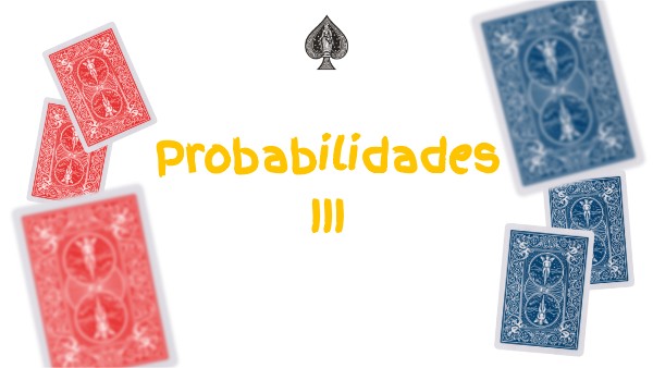 Probabilidad III | Genially