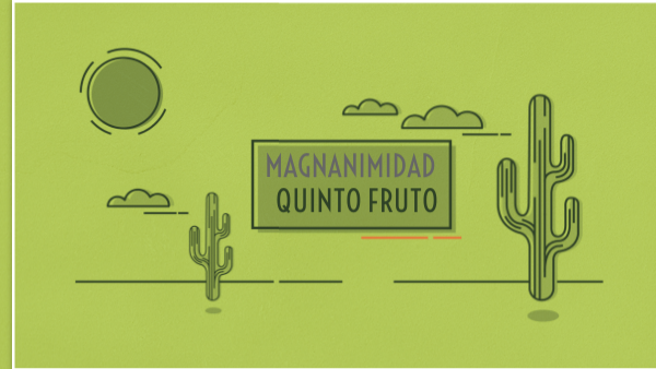 MAGNANIMIDAD | Genially