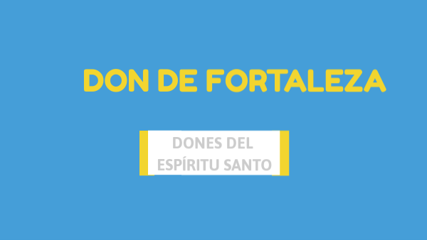 DON DE FORTALEZA | Genially