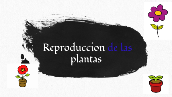 REPRODUCCION DE LAS PLANTAS
