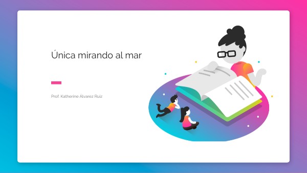 Única mirando al mar | Genially