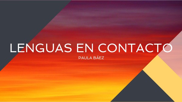LENGUAS EN CONTACTO | Genially