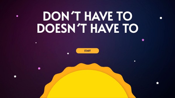 Dont have to/ Doesn´t have to | Genially