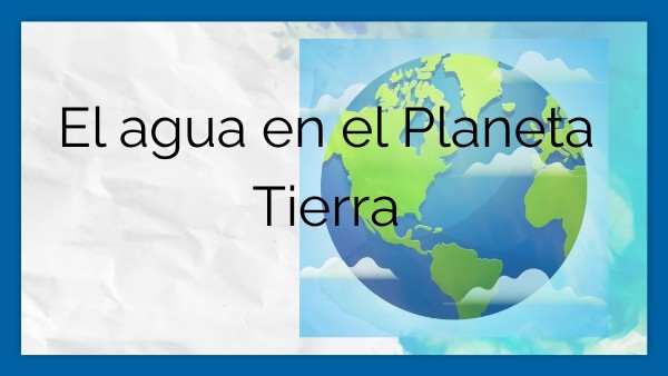 El agua en el Planeta Tierra