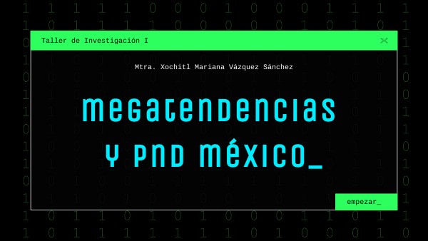 MEGATENDENCIAS Y PND MX | Genially
