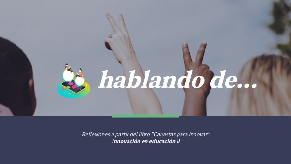 Discusión Canastas para Innovar