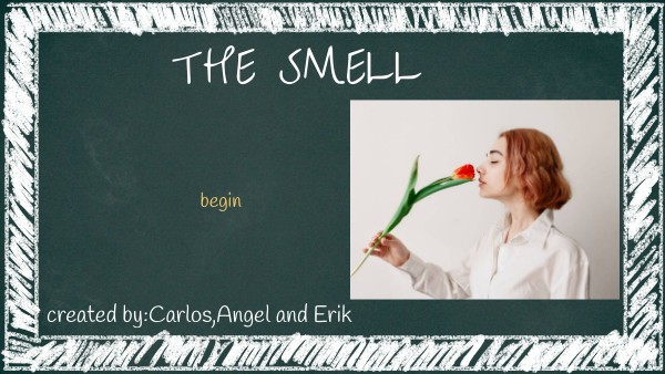 The Smell | Genially
