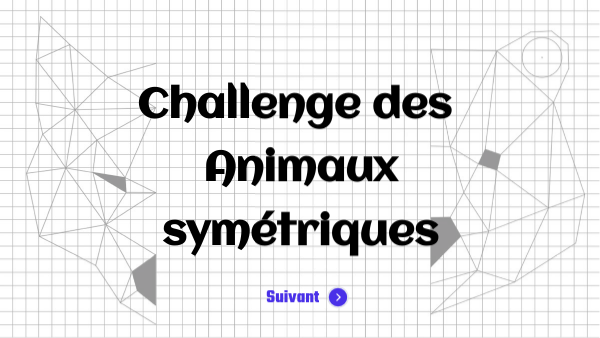 Challenge Animaux Symétriques | Genially