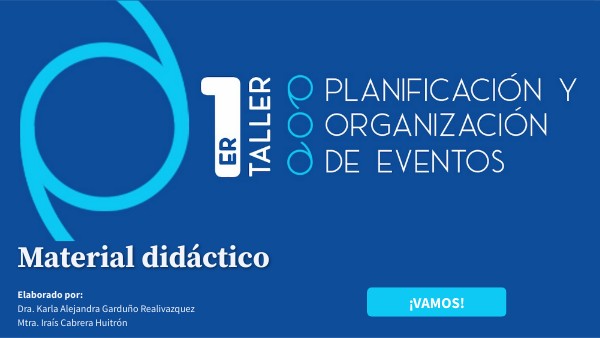 Módulo Didáctico "1er Taller de Planeación y Organización de Eventos" | Genially
