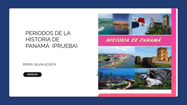 PERIODOS DE LA HISTORIA DE PANAMÁ | Genially