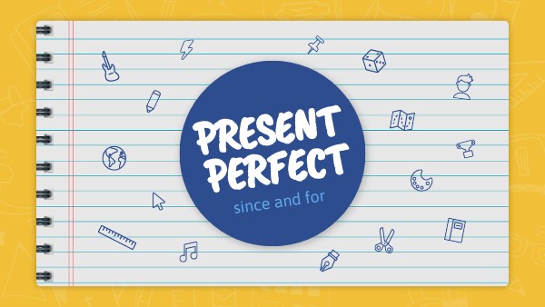 Present Perfect - since and for | Genially