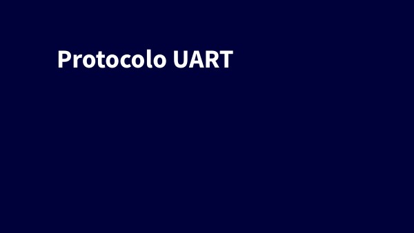 Protocolo UART | Genially