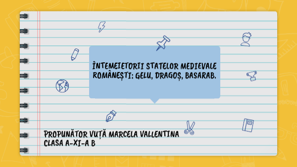 Întemeietorii statelor medievale românești: Gelu, Dragoș, Basarab ...