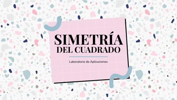 Simetría del cuadrado | Genially