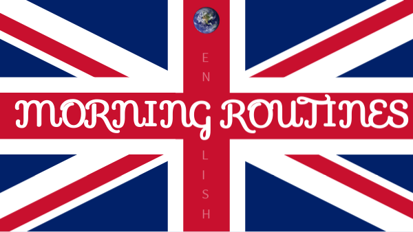 MORNING ROUTINES FIFTH AND SIXTH GRADE | Genially