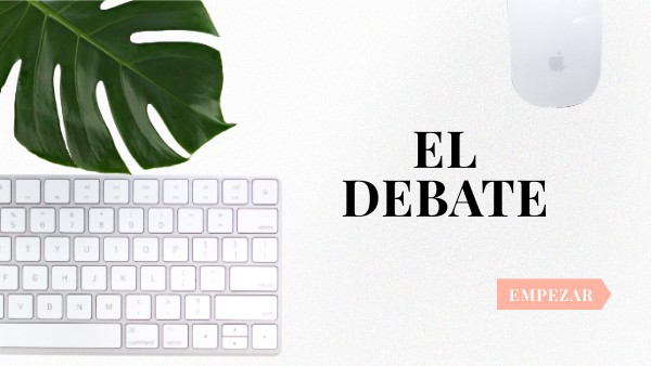EL DEBATE | Genially