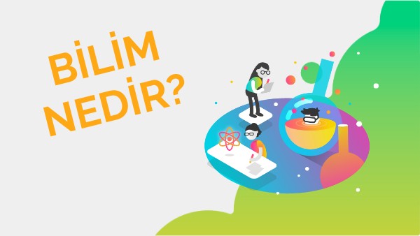 Bilim Nedir? | Genially