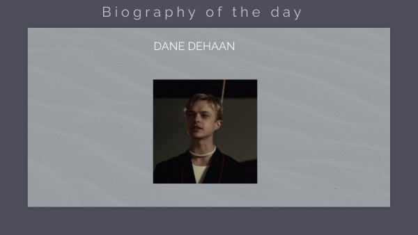 Dane Dehaan | Genially