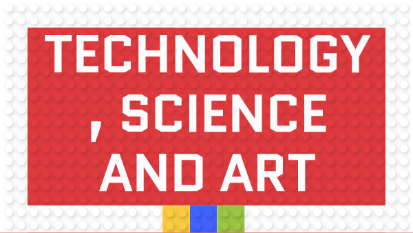 Technology, science and art