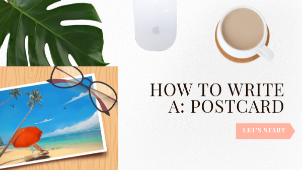 HOW TO WRITE A POSTCARD