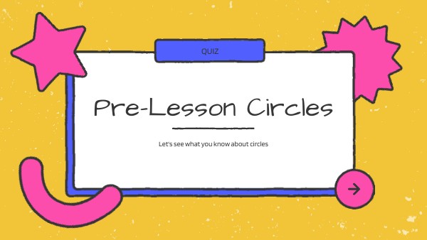 Pre-Lesson Circles Quiz