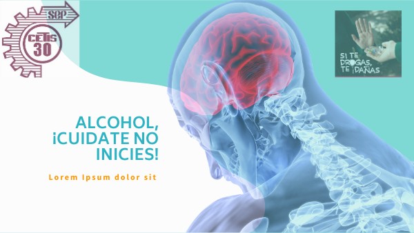 EL ALCOHOL. ¡CUIDATE, NO INICIES! | Genially