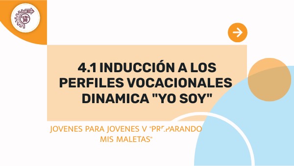 4.1 INDUCCIÓN A LOS PERFILES VOCACIONALES DINAMICA YO SOY | Genially