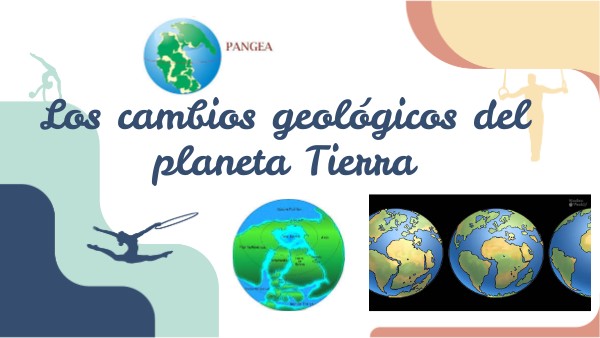 LOS CAMBIOS GEOLÓGICOS DEL PLANETA TIERRA | Genially
