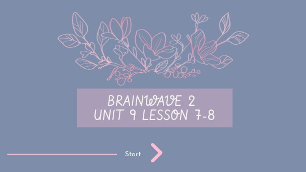 Unit 9 Lesson 7-8 Brainwave 2 | Genially