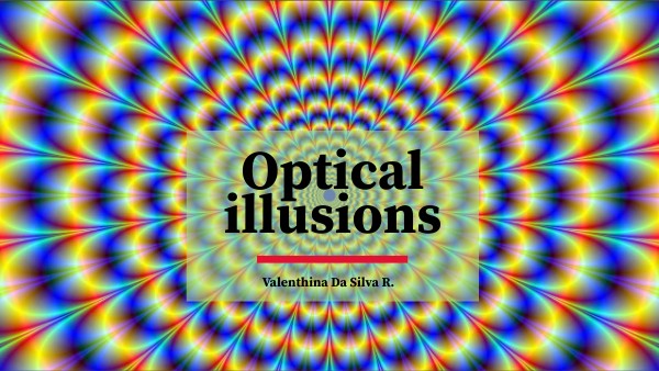 Optical illusions | Genially