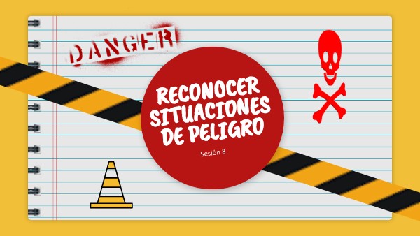 Sesión 8-Reconocer situaciones de peligro