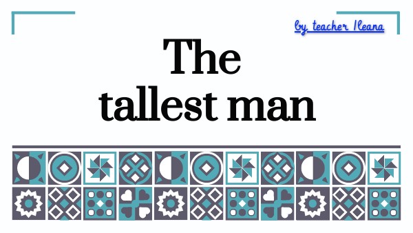 The tallest man | Genially
