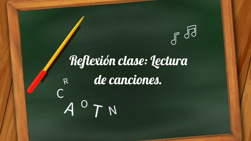 Reflexión de clase: Lectura de canciones.