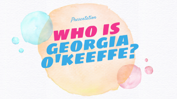 Georgia O'Keeffe | Genially