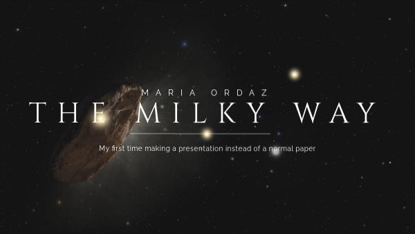 Maria Ordaz - Science - “The Milky Way” - Thursday - 11/03